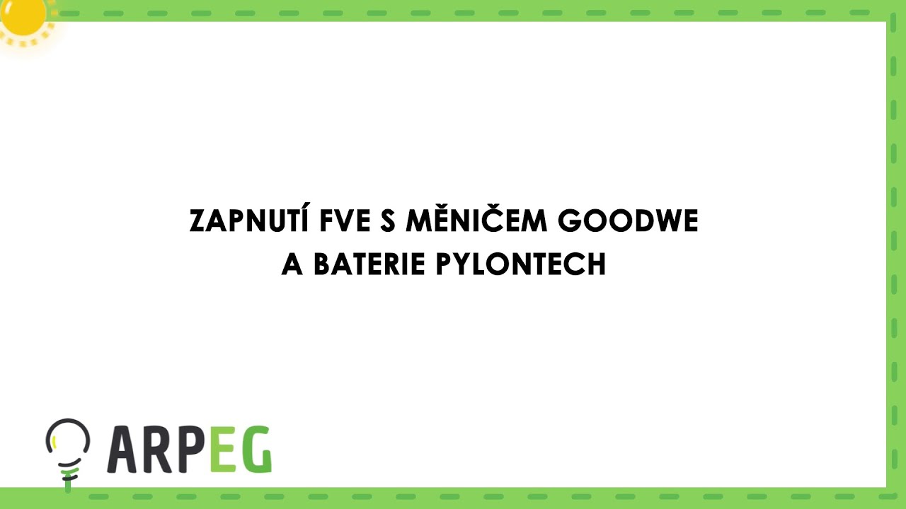 Zapnutí FVE GoodWe a baterie PYLONTECH | FVE Arpeg